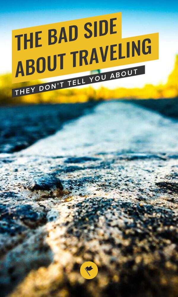 The Bad Side About Traveling