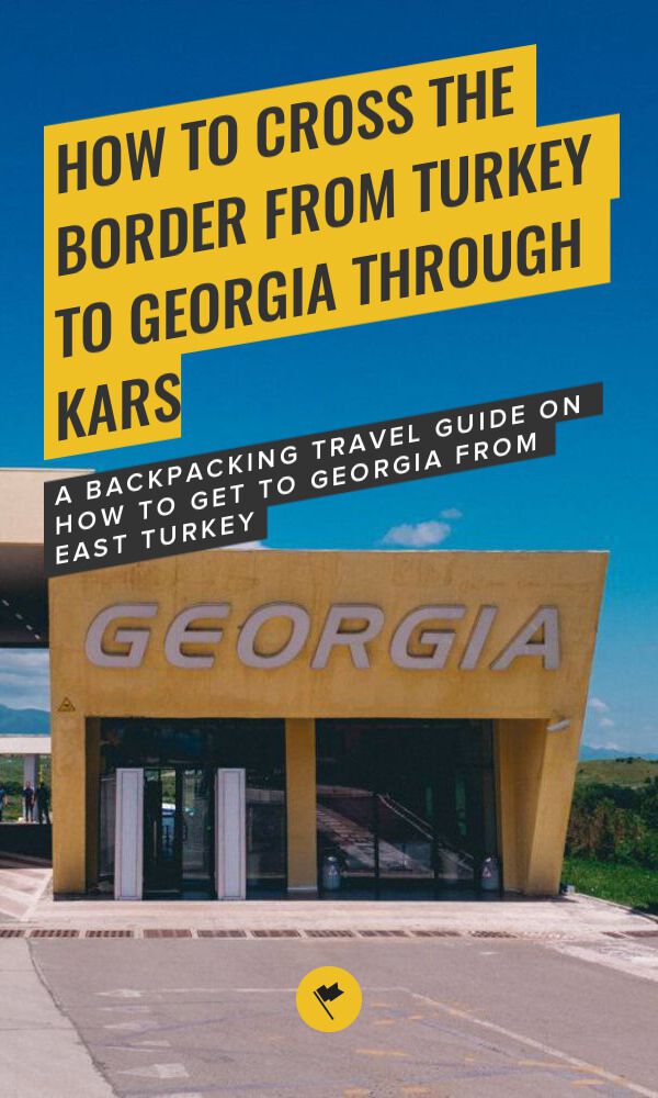 How to Cross the Border from Turkey to Georgia through Kars
