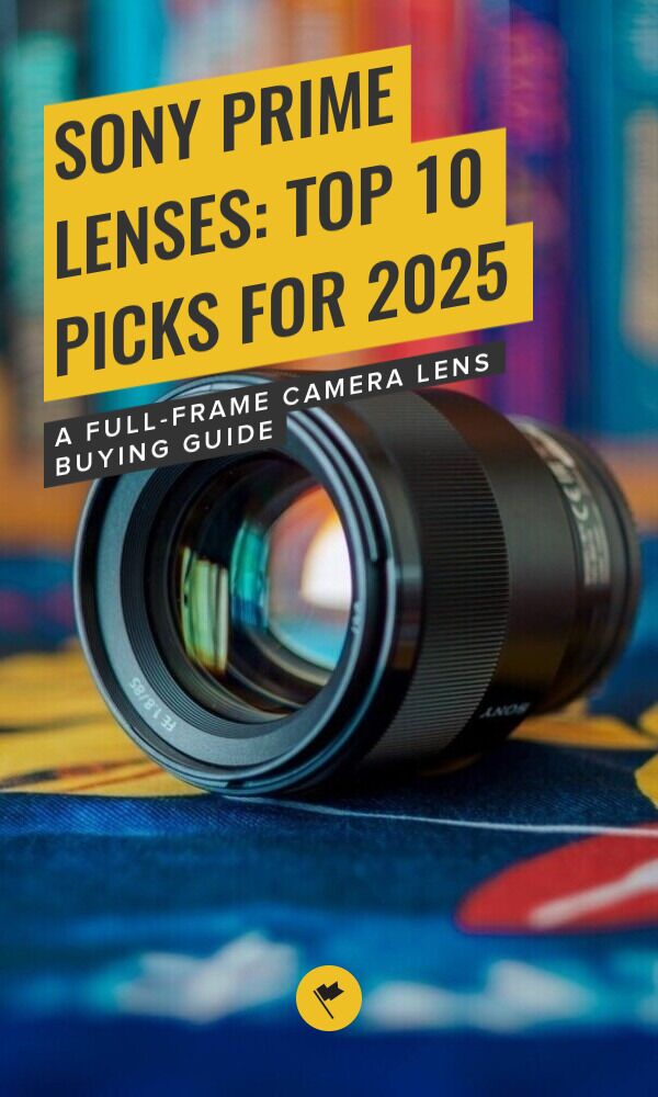 10 BEST Sony Prime Lenses to Buy for Travel in 2024