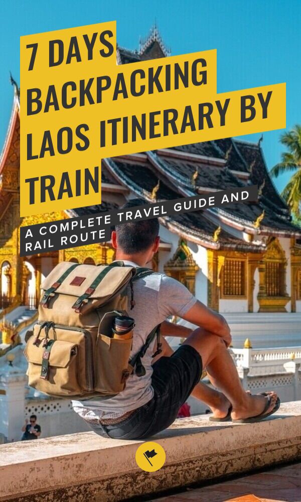 7 Days Backpacking Laos Itinerary By Train for Solo Travelers